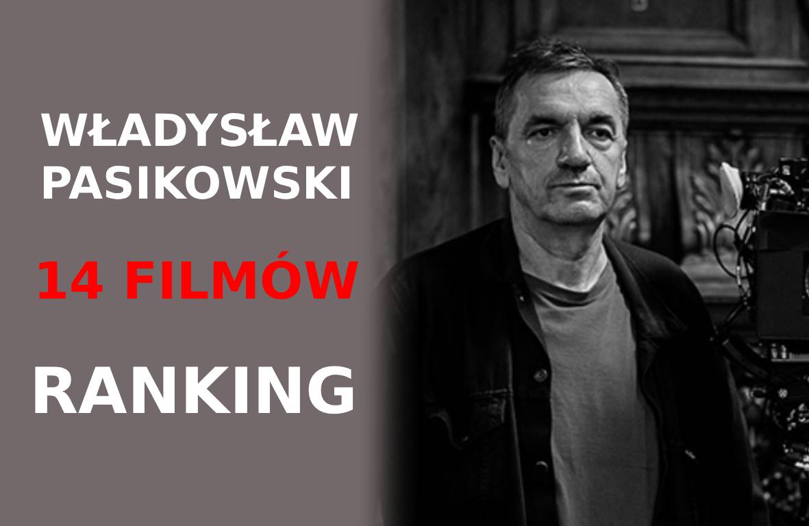Władysław Pasikowski – 14 filmów – ranking - Po napisach - komiks ...